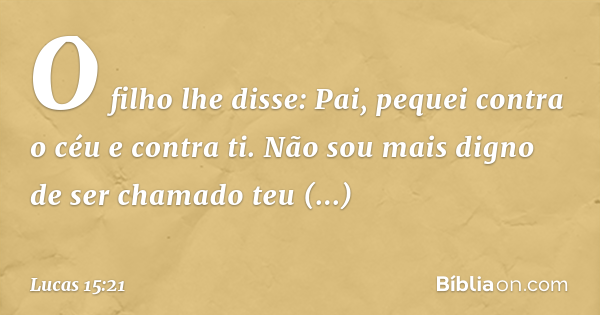 Lucas 15:21 - Bíblia