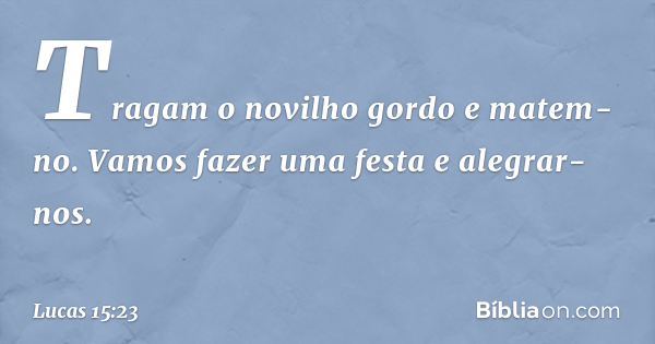 Lucas 15:23 - Bíblia