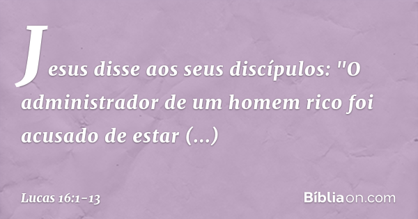 Lucas 16:1-13 - Bíblia
