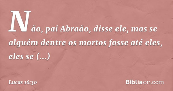Lucas 16:30 - Bíblia
