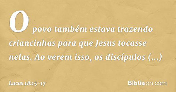 Lucas 18:15-17 - Bíblia