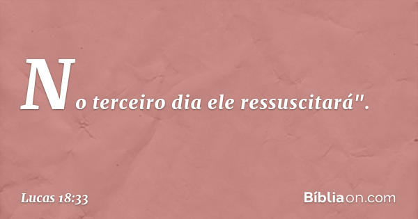 Lucas 18:33 - Bíblia