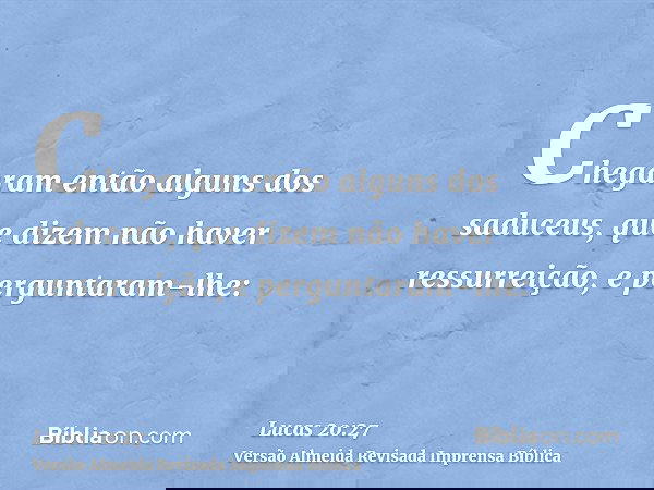 Lucas 20:27 - Bíblia