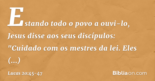 Lucas 20:45-47 - Bíblia