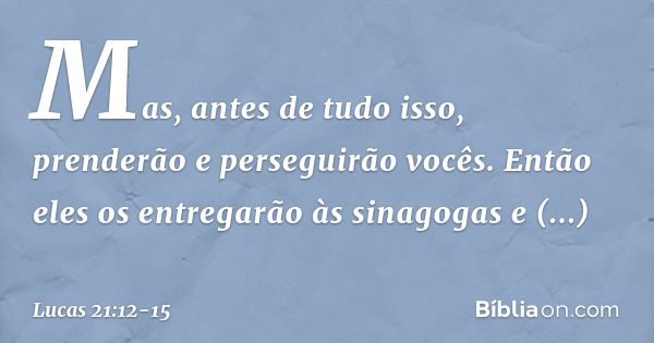Lucas 21:12-15 - Bíblia