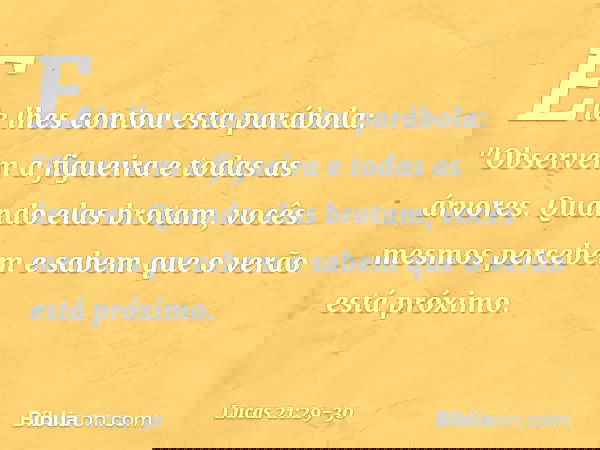 Lucas 21:29-30 - Bíblia