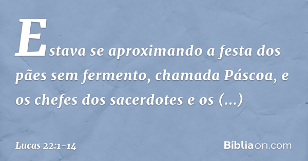 Lucas 22:1-14 - Bíblia