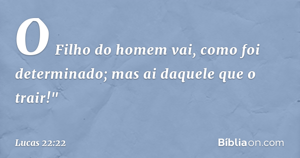 Lucas 22:22 - Bíblia