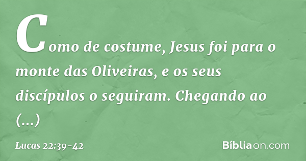 Lucas 22:39-42 - Bíblia