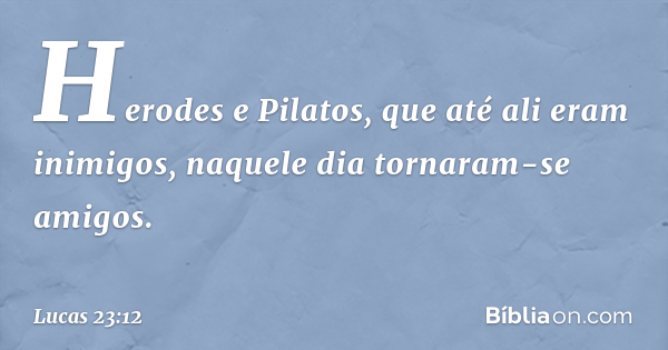 Lucas 23:12 - Bíblia