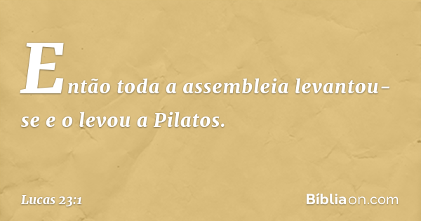 Lucas 23:1 - Bíblia