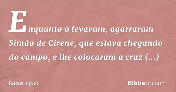 Lucas 23:26 - Bíblia