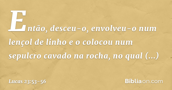 Lucas 23:53-56 - Bíblia