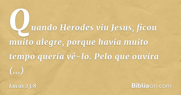 Lucas 23:8 - Bíblia