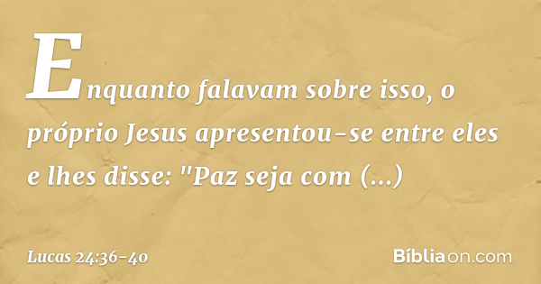 Lucas 24:36-40 - Bíblia