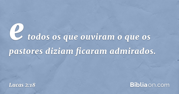 Lucas 2:18 - Bíblia
