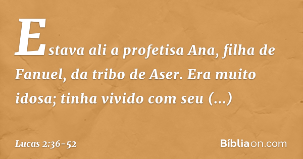 Lucas 2:36-52 - Bíblia