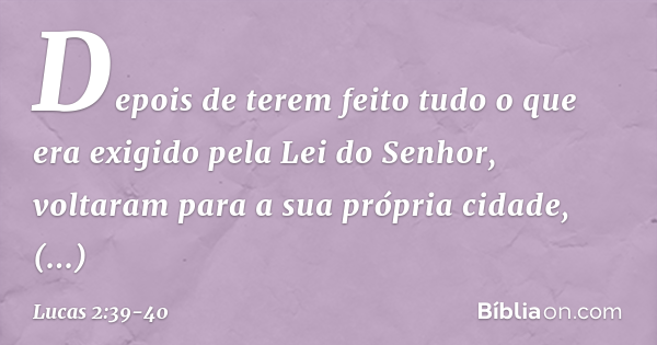 Lucas 2:39-40 - Bíblia