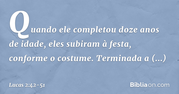 Lucas 2:42-51 - Bíblia