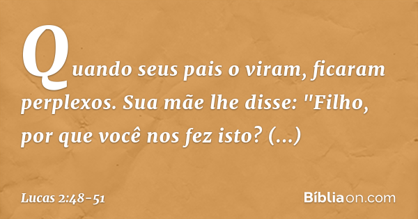 Lucas 2:48-51 - Bíblia