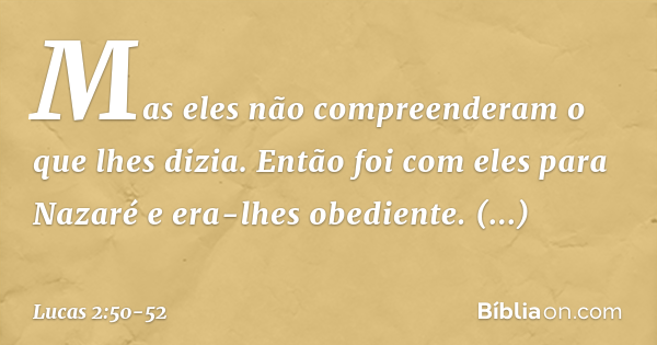 Lucas 2:50-52 - Bíblia