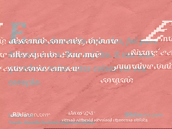 Lucas 2:51 - Bíblia