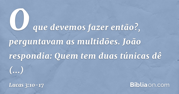 Lucas 3:10-17 - Bíblia