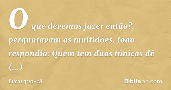 Lucas 3:10-18 - Bíblia