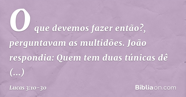 Lucas 3:10-30 - Bíblia
