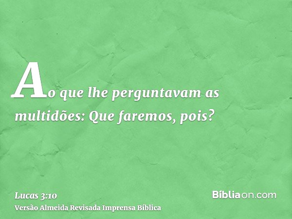 Lucas 3:10 - Bíblia