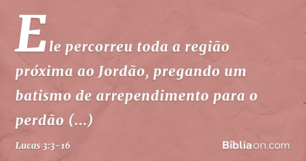 Lucas 3:3-16 - Bíblia