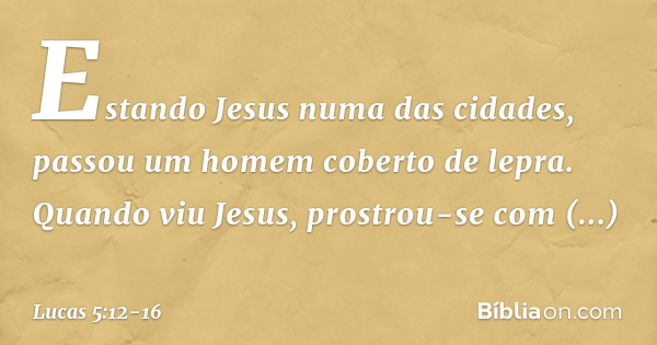 Lucas 5:12-16 (Jesus cura um leproso) - Bíblia
