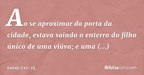 Lucas 7:12-15 - Bíblia