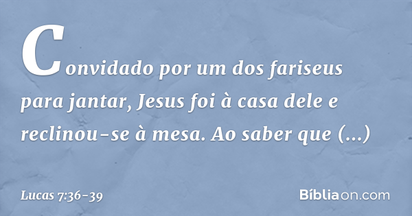 Lucas 7:36-39 - Bíblia