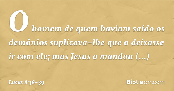 Lucas 8:38-39 - Bíblia