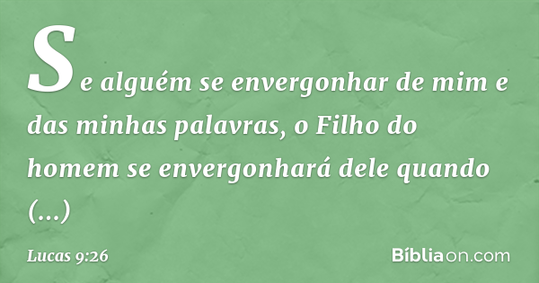 Lucas 9:26 - Bíblia