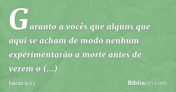 Lucas 9:27 - Bíblia