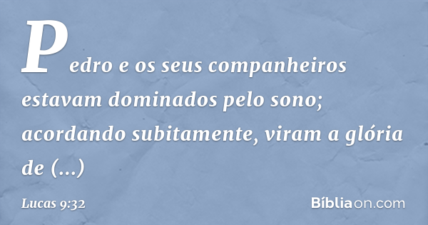 Lucas 9:32 - Bíblia