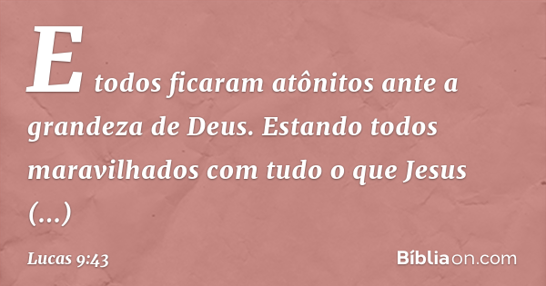 Lucas 9:43 - Bíblia