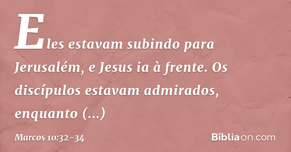 Marcos 10:32-34 - Bíblia