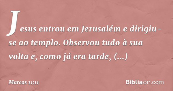 Marcos 11:11 - Bíblia
