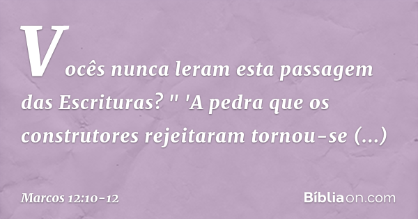 Marcos 12:10-12 - Bíblia