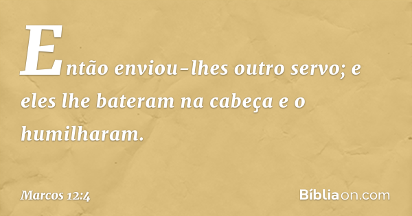 Marcos 12:4 - Bíblia