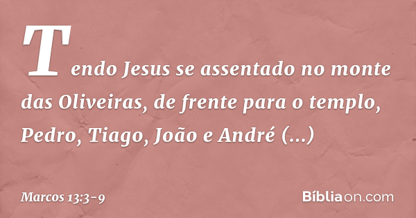 Marcos 13:3-9 - Bíblia