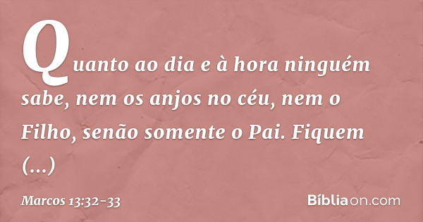 Marcos 13:32-33 - Bíblia