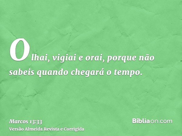 Marcos 13:33 - Bíblia