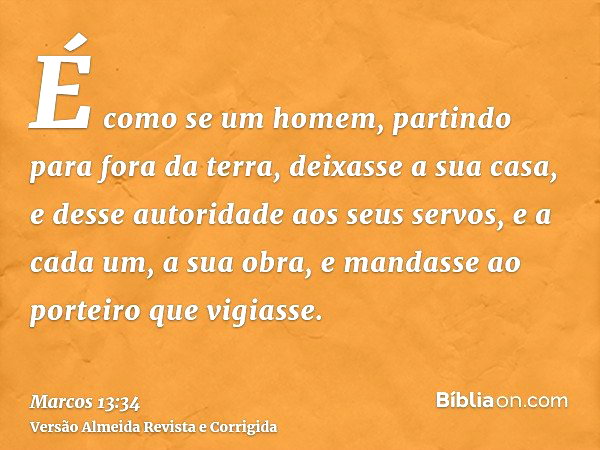 Marcos 13:34 - Bíblia