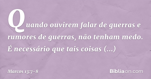 Marcos 13:7-8 - Bíblia