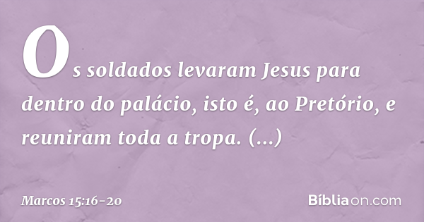 Marcos 15:16-20 - Bíblia