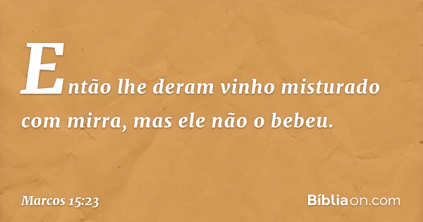 Marcos 15:23 - Bíblia